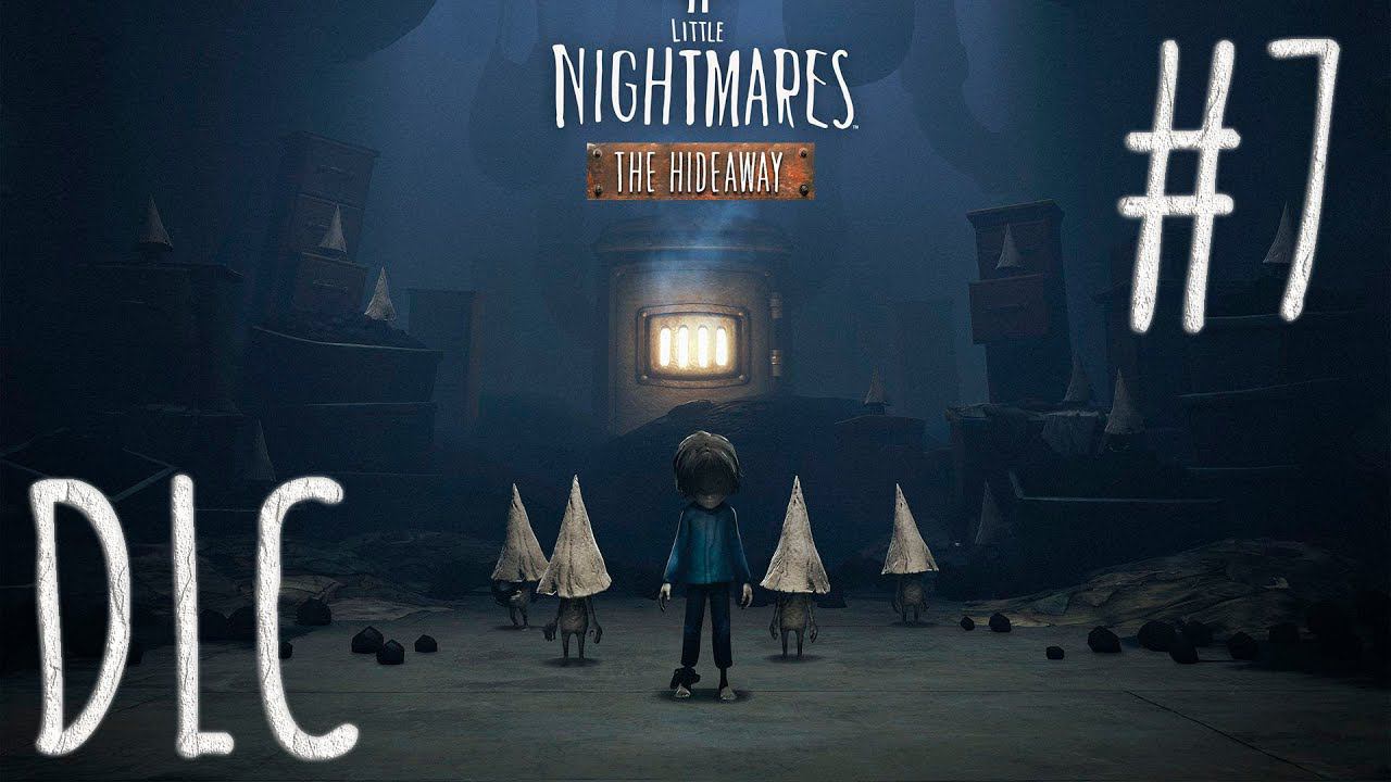 Little Nightmares  |  DLC. The Hideaway  |  #7