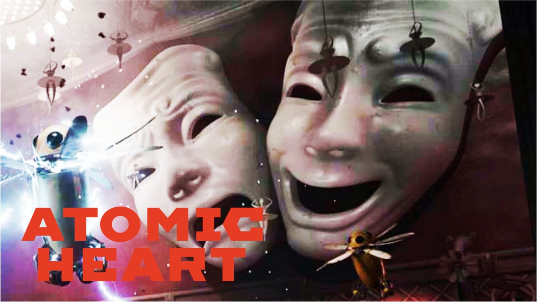 Atomic Heart ► ТЕАТР КРИПОТЫ #18