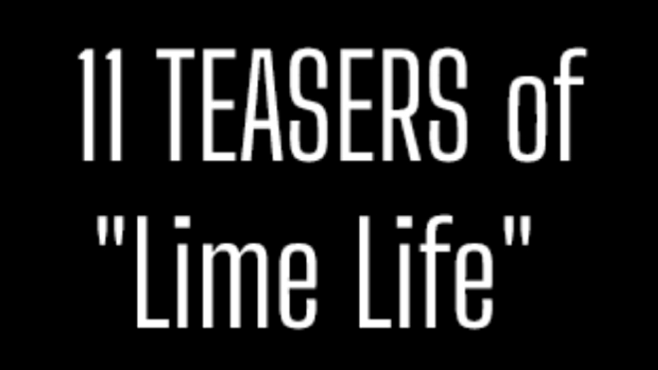 11 Teasers of "Lime Life"