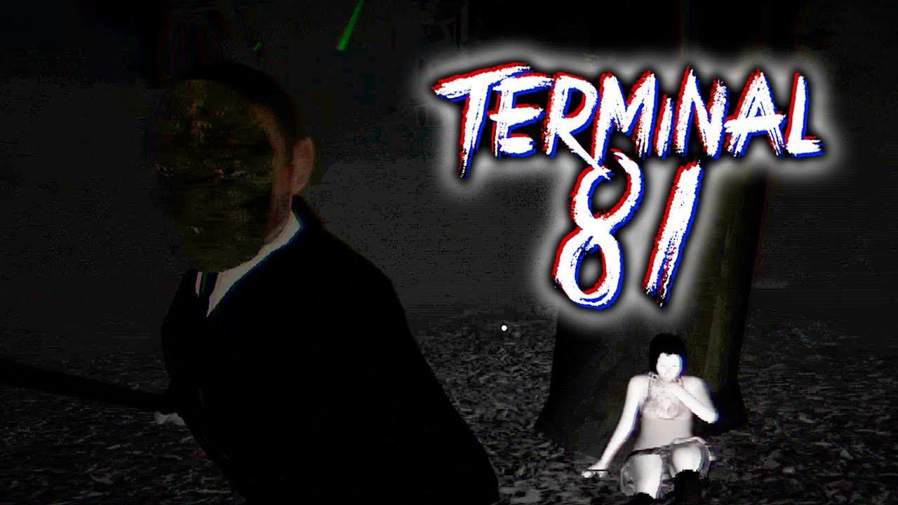 ПЕРВАЯ ВСТРЕЧА С МАНЬЯКОМ ► TERMINAL 81 #2