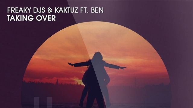 Freaky DJs & KaktuZ ft. Ben - Taking Over
