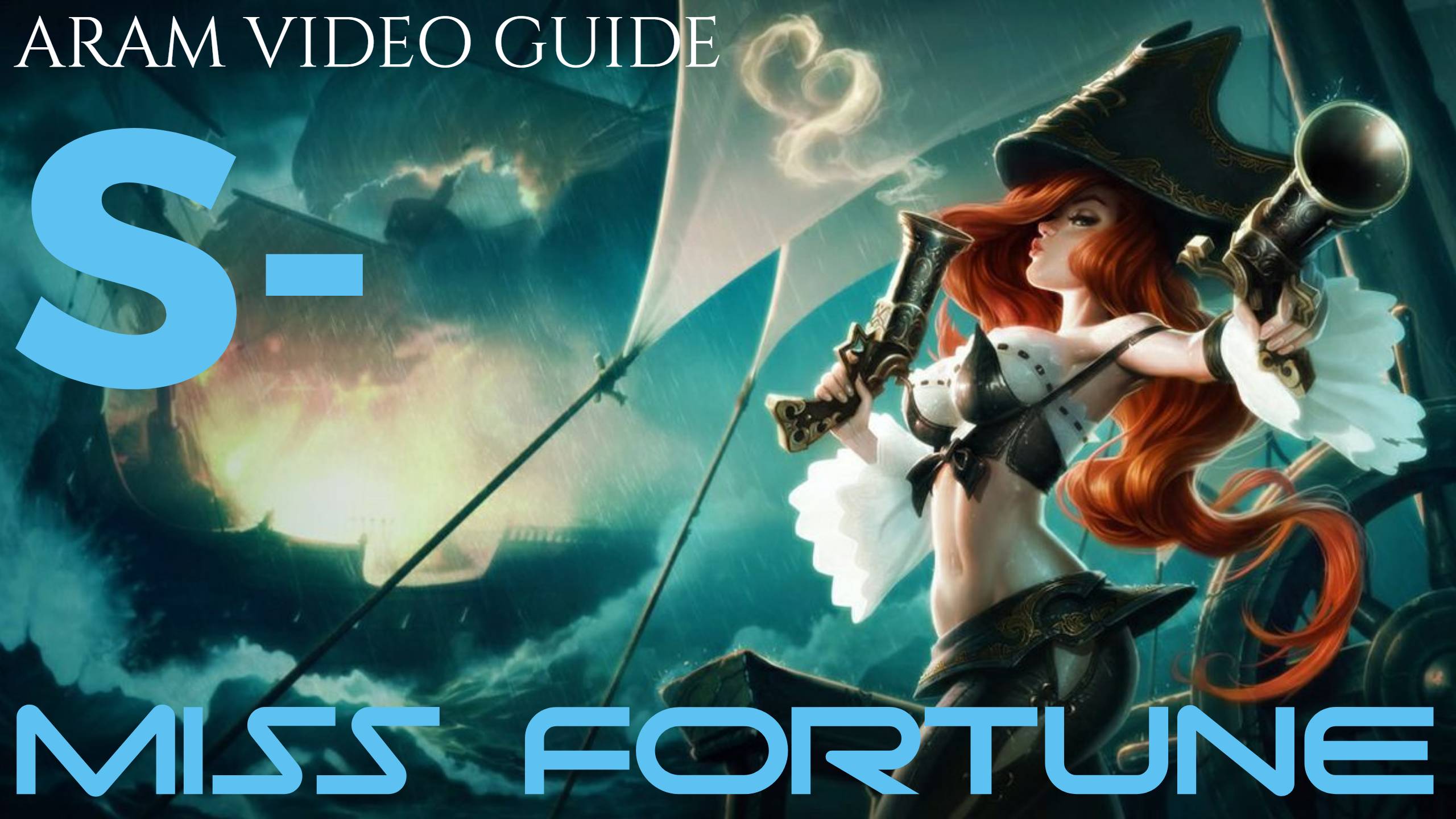 MISS FORTUNE S- ARAM VIDEO GUIDE(no comment) МИСС ФОРТУНА С- АРАМ ВИДЕО ГАЙД
