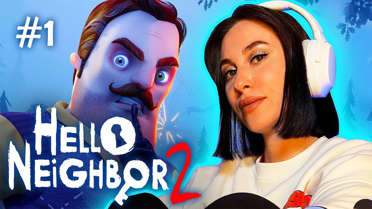 Ну привет сосед! / Hello Neighbor 2 / Прохождение #1