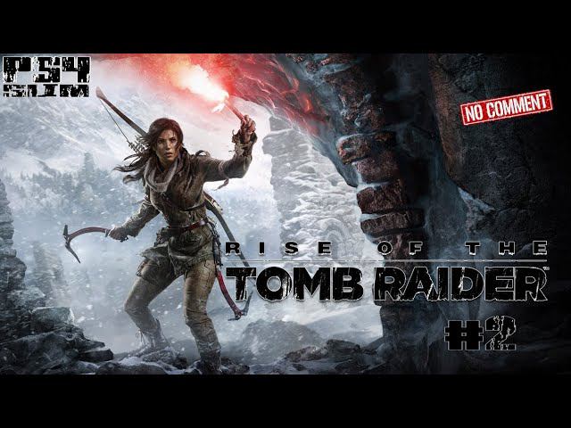 Rise of the Tomb Raider.#2 Прохождение.(Сюжет):Rus.[PS4 slim]