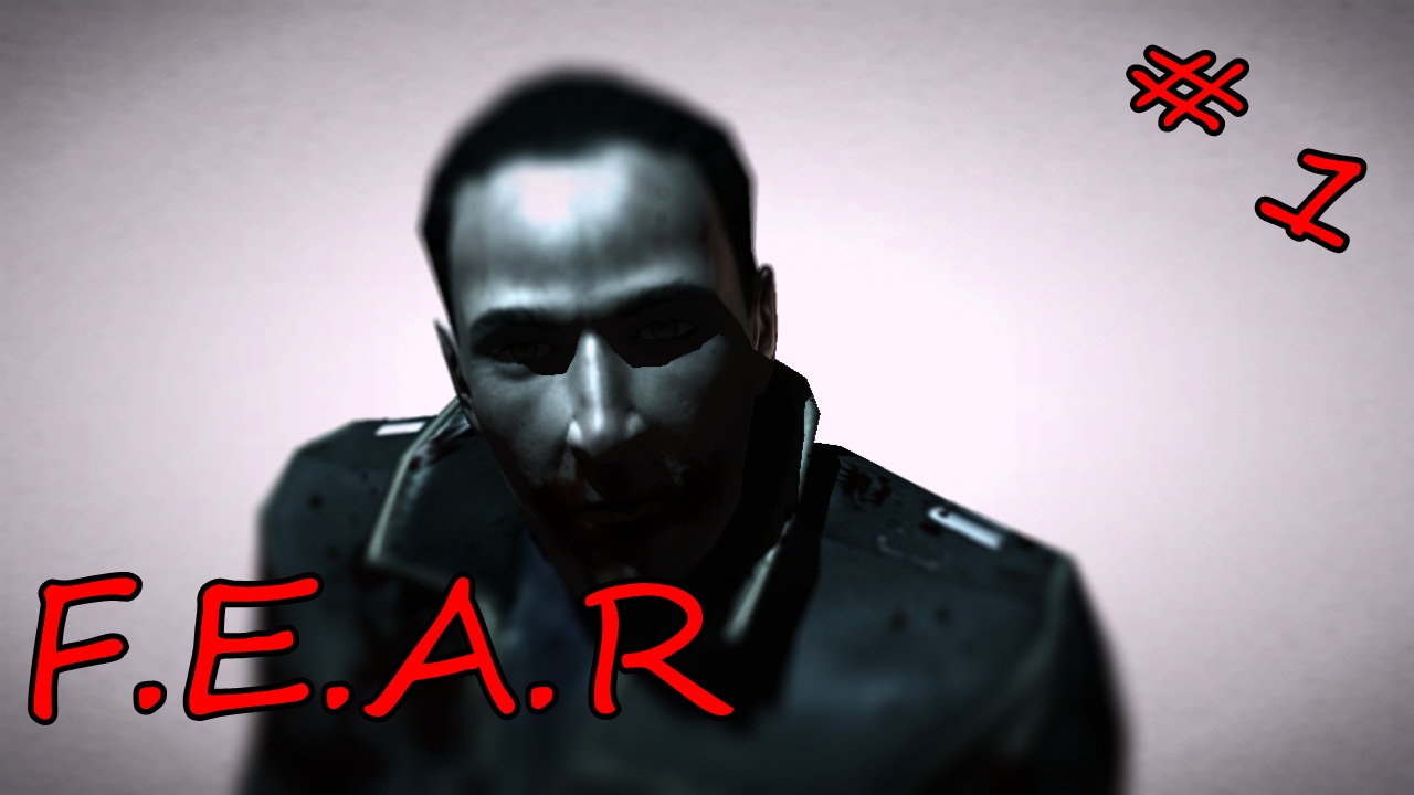 F.E.A.R. ➤ ПРОХОЖДЕНИЕ #1 (СТРАШНО!)