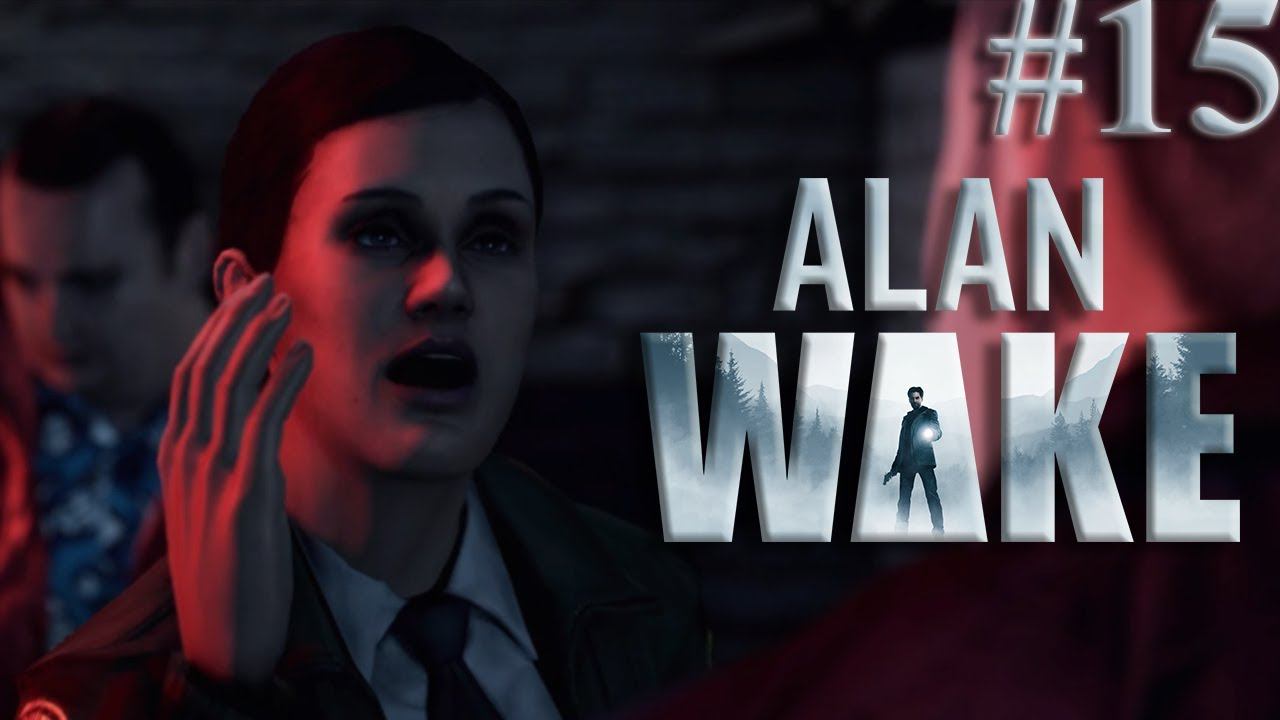 Алан Вэйк. Кошмар. Русская озвучка. 15-я серия.