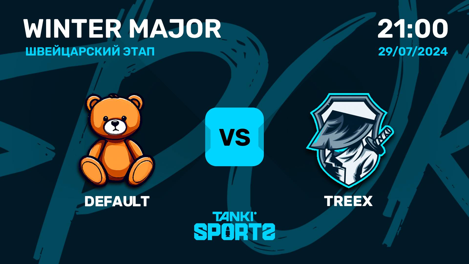 DEFAULT vs TREEX   WINTER MAJOR 2024   29.07.2024