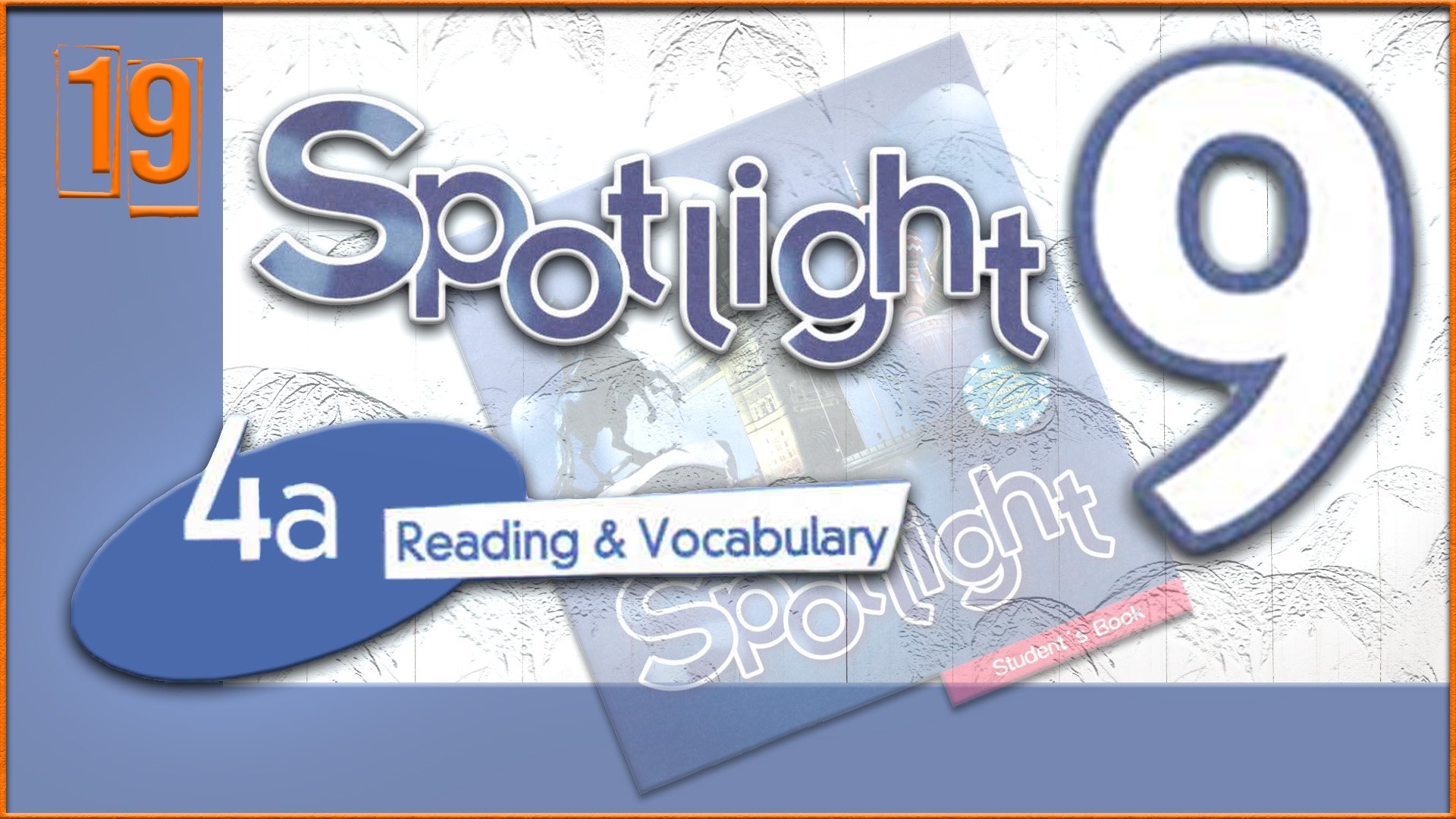 Spotlight 9. Module 4a. Audio #19