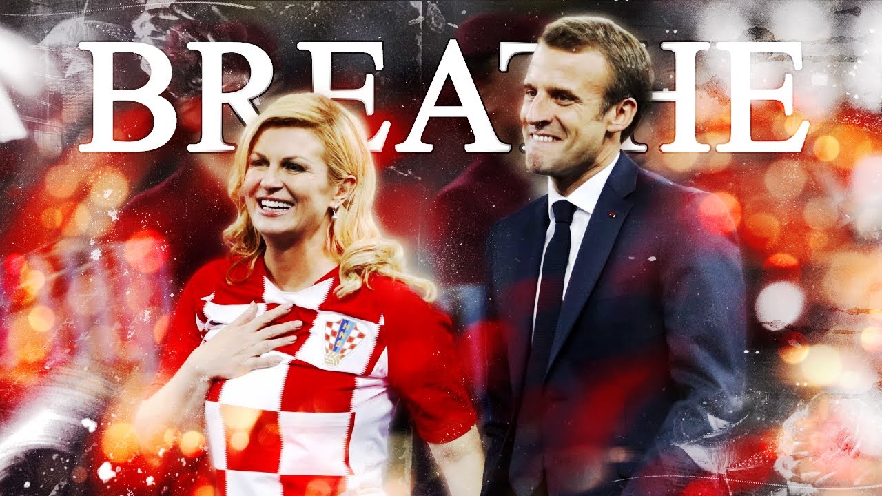 Kolinda Grabar-Kitarović & Emmanuel Macron || Breathe