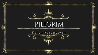 Karen Karapetyan - Piligrim (Пилигрим)