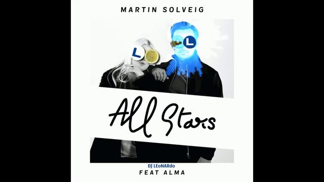 Martin Solveig x Alma - All Stars (DJ LEoNARdo Remix)