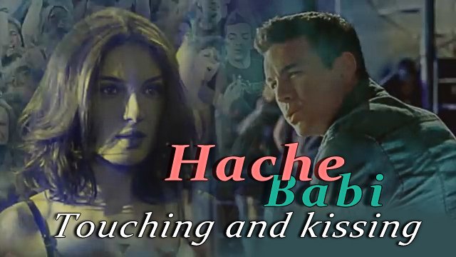 Hache & Babi || Touching and kissing