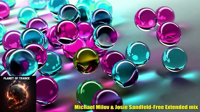 Michael Milov & Josie Sandfeld-Free Extended mix