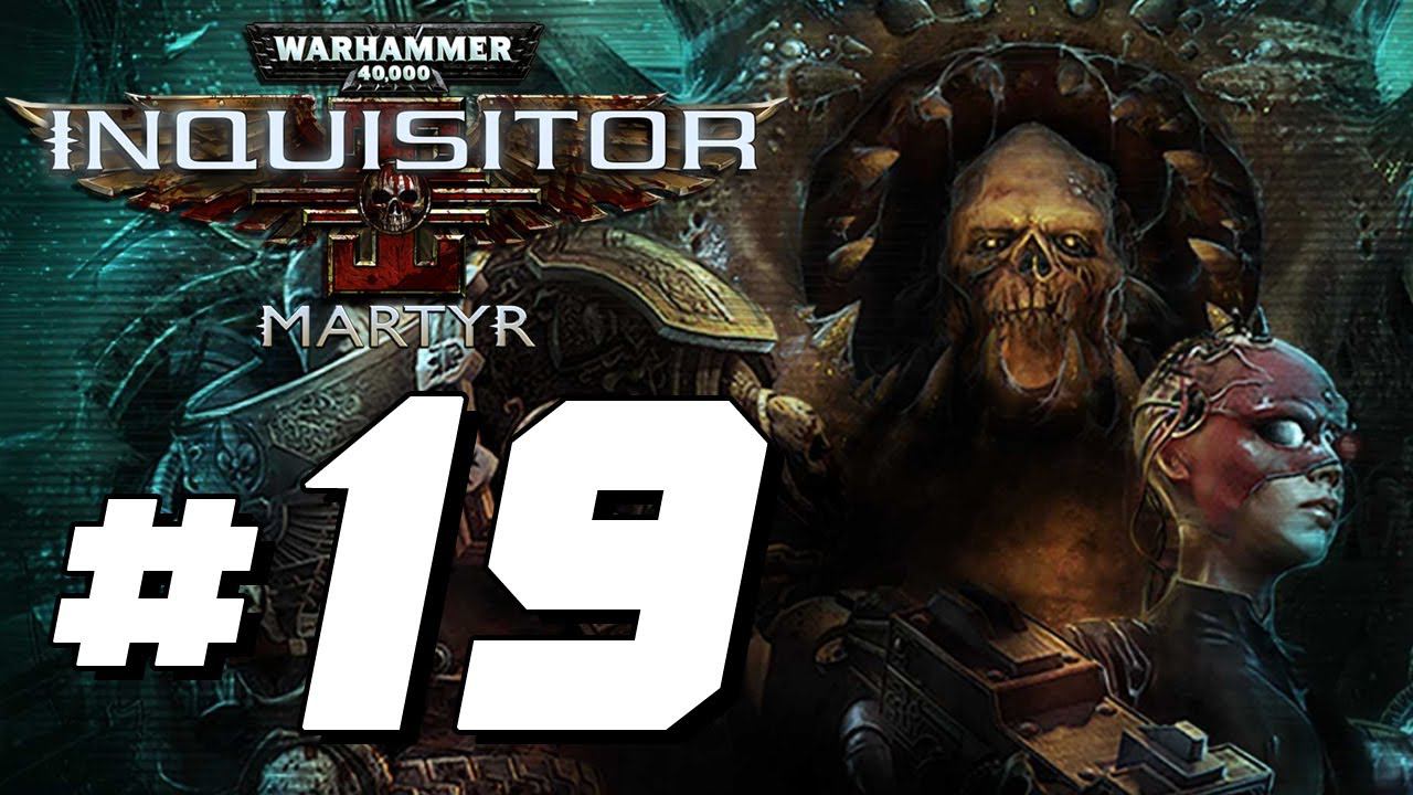Warhammer 40K Inquisitor Martyr - Full Game Walkthrough - Part 19