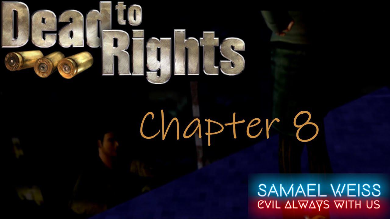 Глава 7 - Мест нет: Dead To Rights