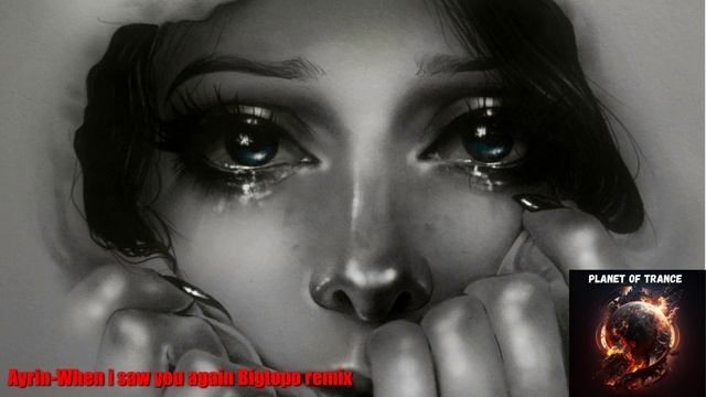Ayrin-When i saw you again Bigtopo remix