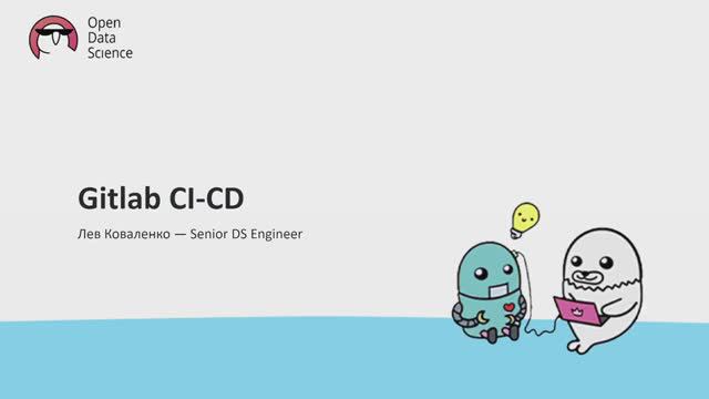 8.2. Gitlab CI-CD - ODS MLOps course 2024
