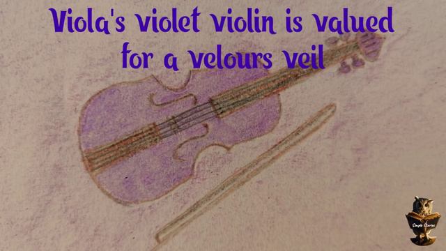 Tongue Twister. Viola's violet violin is valued for a velours veil