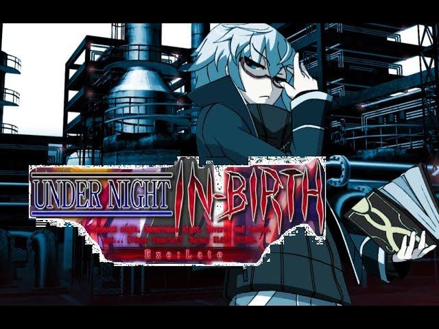 Under Night In-Birth Exe:Late (PC) Chaos Arcade