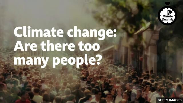 Climate change Are there too many people