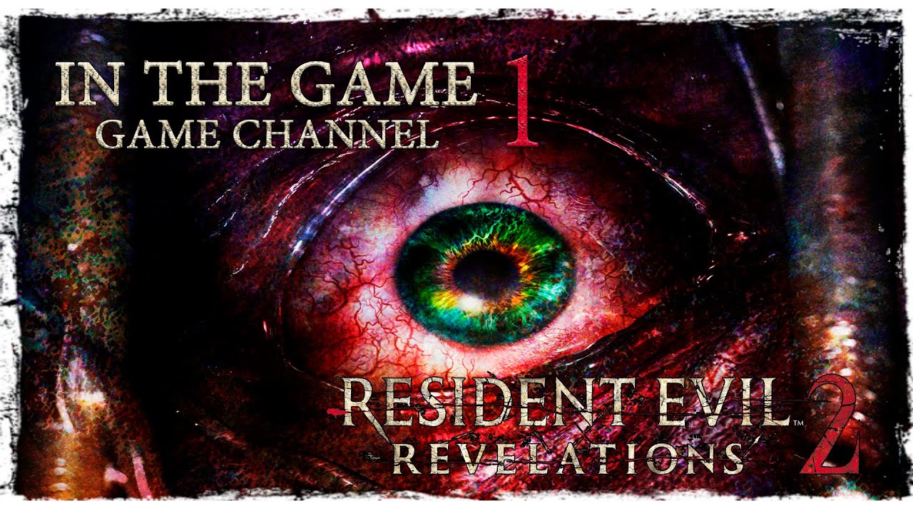 Resident Evil: Revelations 2 / Обитель Зла: Откровения 2 - Прохождение Серия #1 [В Исправительной