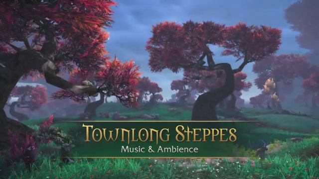 Townlong Steppes - Music & Ambience - World of Warcraft