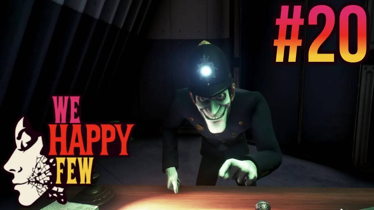 We Happy Few. #20. История Салли. Проблемы с законом!