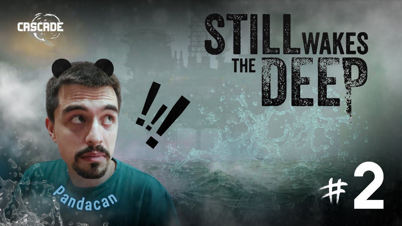 Still Wakes the Deep #2 - опять стелс