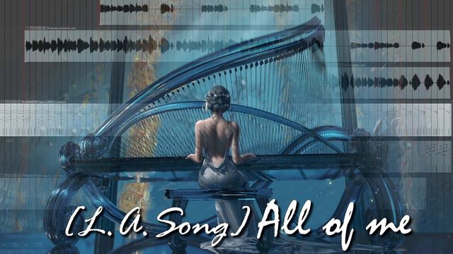 [L.A.Song] All of me (Cover Piano+Strings+Vocal+BackVocal)