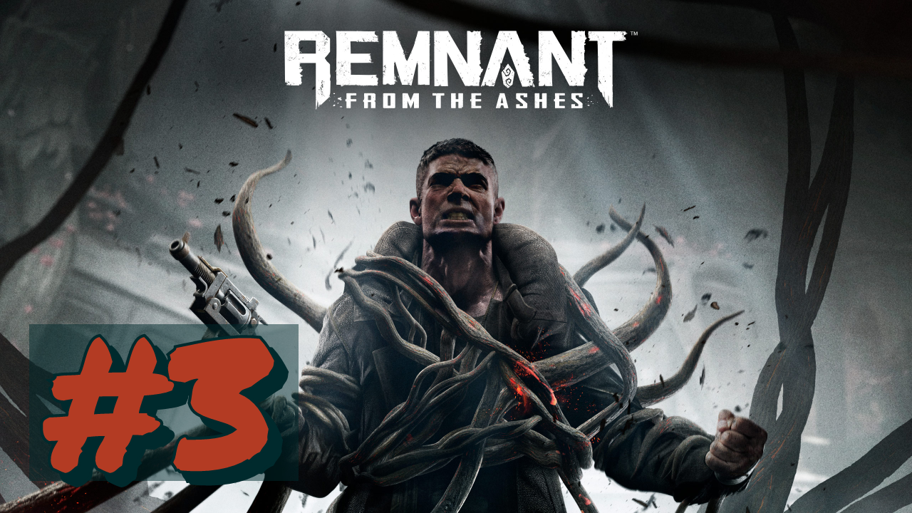 прохождение#Remnant_ From the Ashes#3(БЕЗ КОММЕНТОВ)