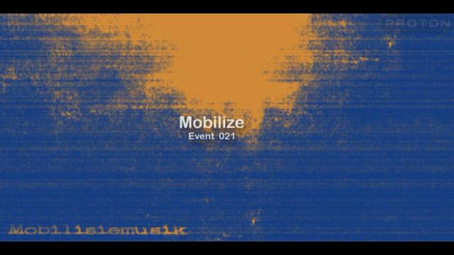 Mobilize - Mobilisiemusik on Proton Radio (2013-06-25) - Event 021