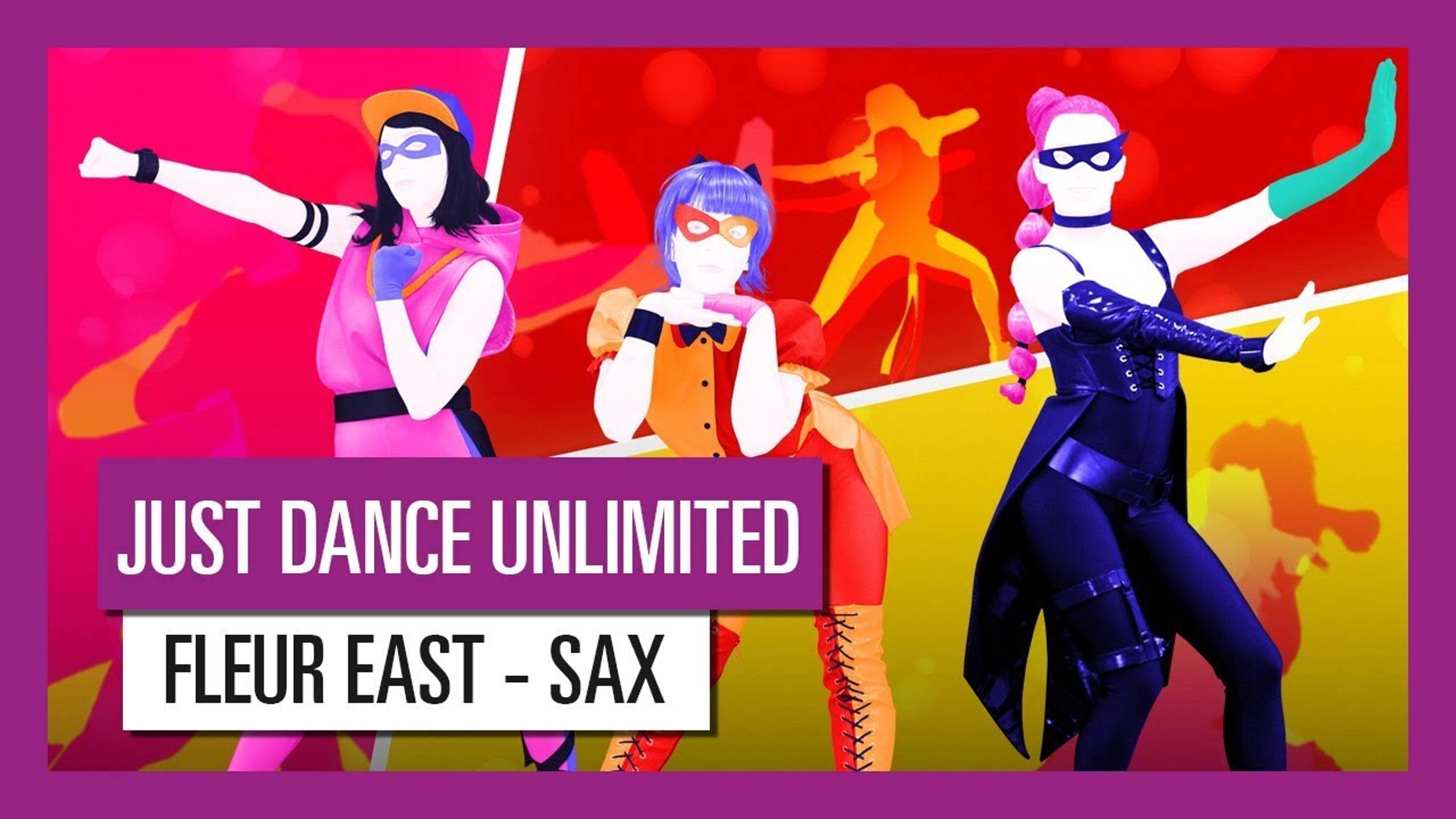 Just Dance Unlimited - Sax by Fleur East