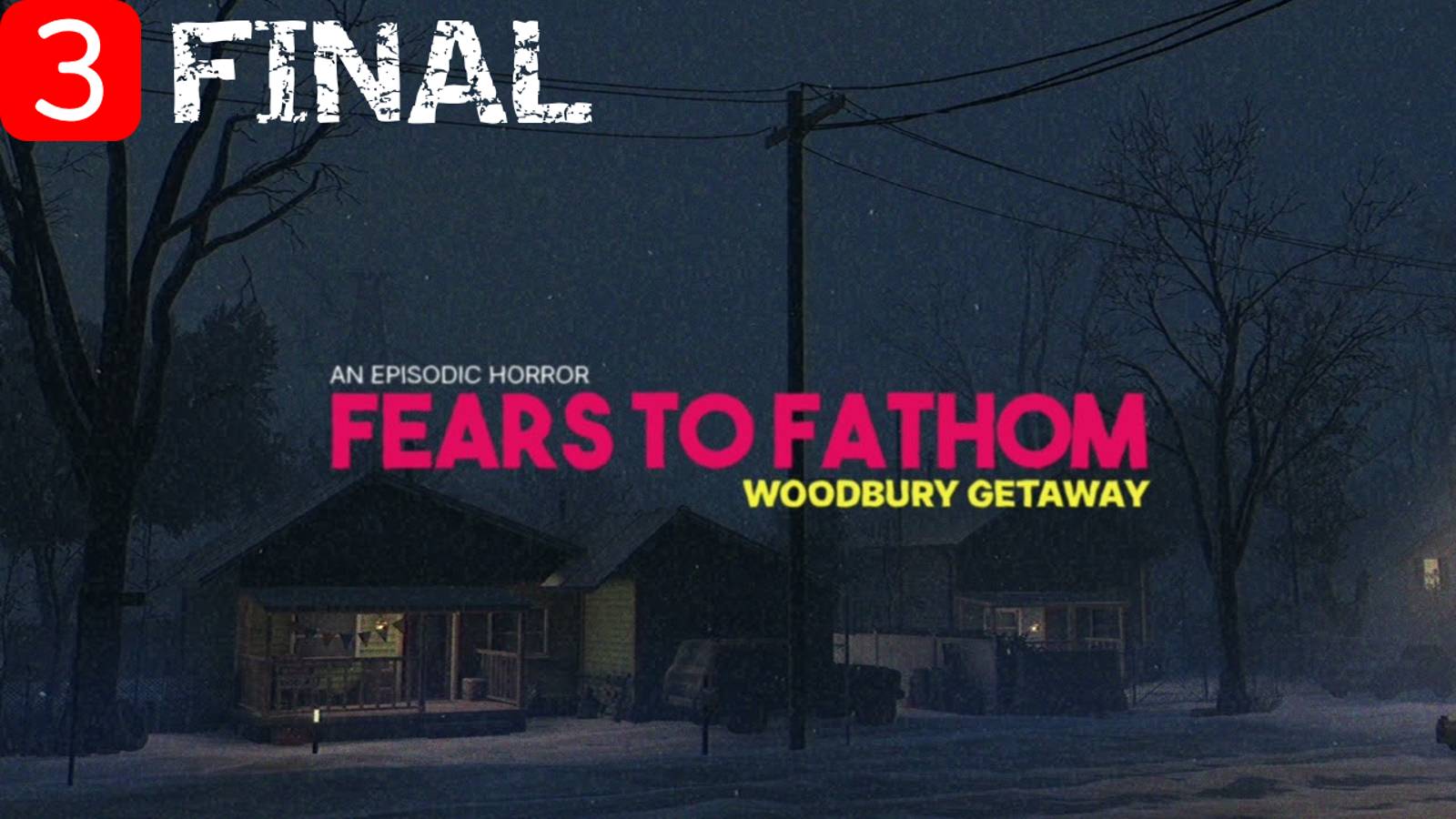 Прохождение игры Fears to Fathom - Woodbury Getaway| Часть 3 Финал