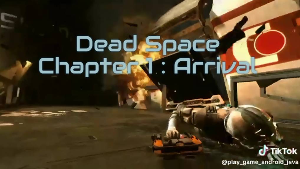 Dead Space ➢ Chapter 1 : Arrival # 1