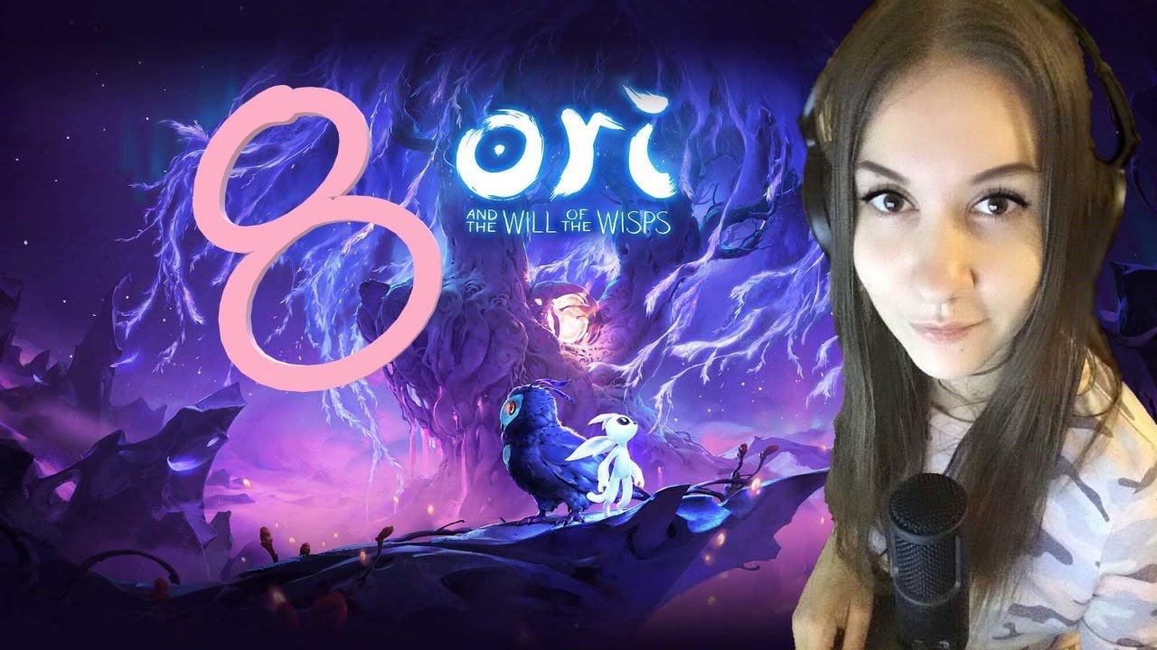 Девушка стримит / Ori and the Will of the Wisps / # 8 / Прохождение на русском