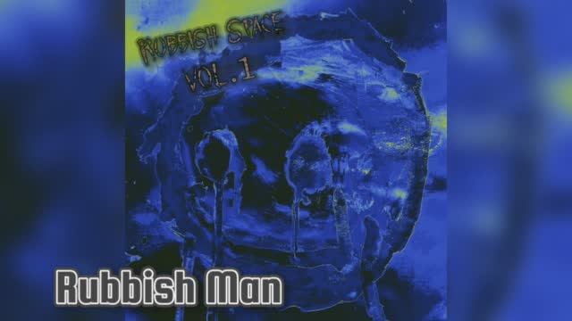 Rubbish Space - Rubbish Man