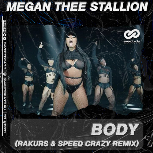 Megan Thee Stallion - Body (Rakurs & Speed Crazy Extended Mix)