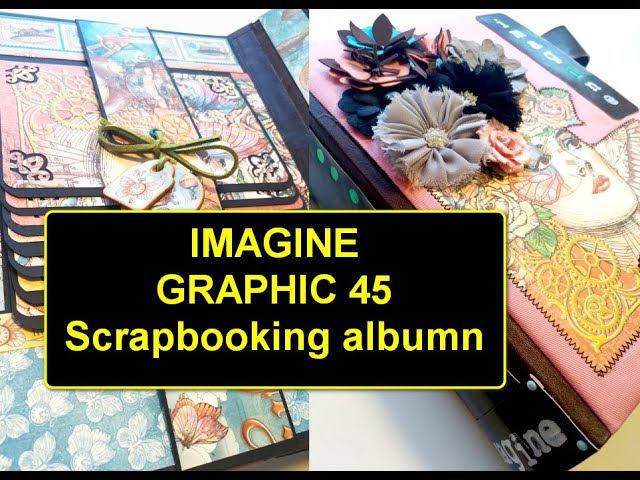 Скрап альбом Imagine Graphic 45 / scrap albumn