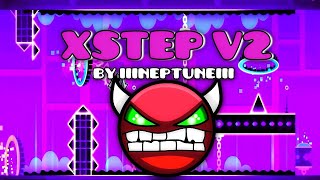 "XSTEP V2" GG! | by IIINEPTUNEIII 
(Geometry dash)