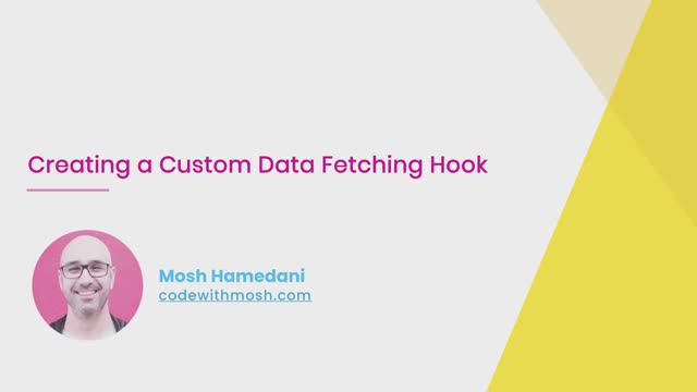 7-17- Creating a Custom Data Fetching Hook