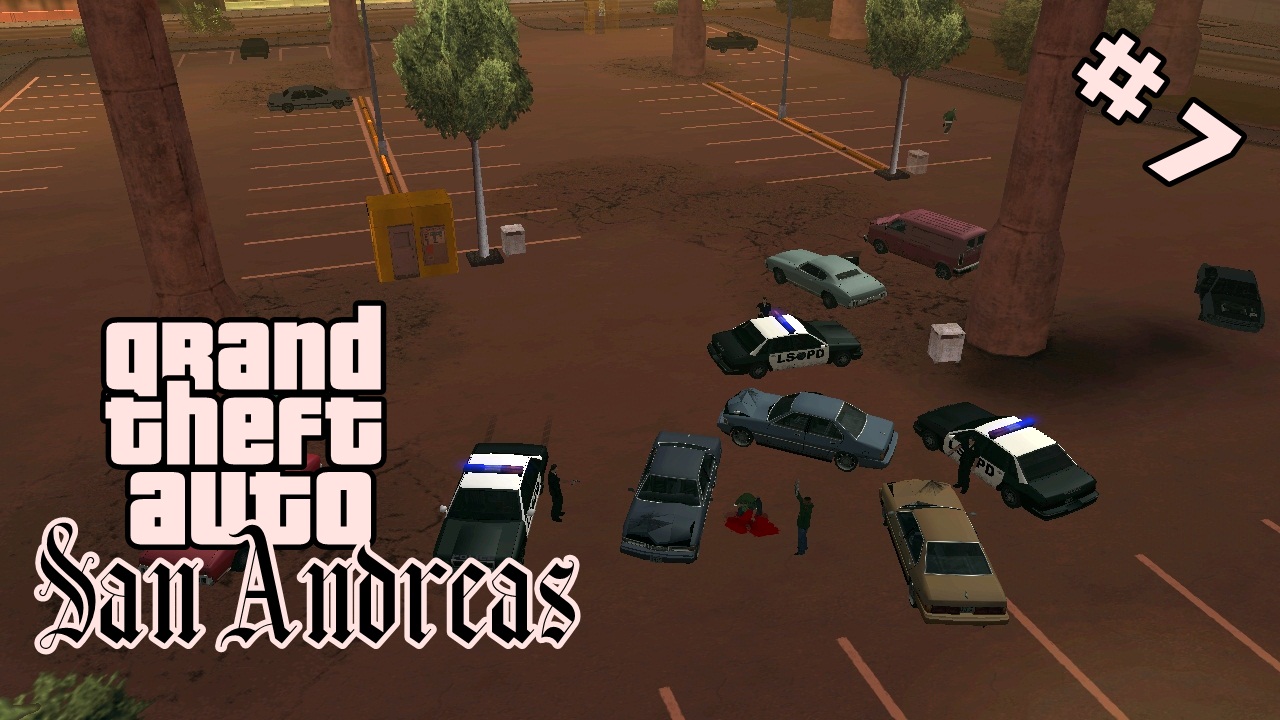 GTA: San Andreas ➤ ПРОХОЖДЕНИЕ #7 (ЗАДНИЦА МИРА)
