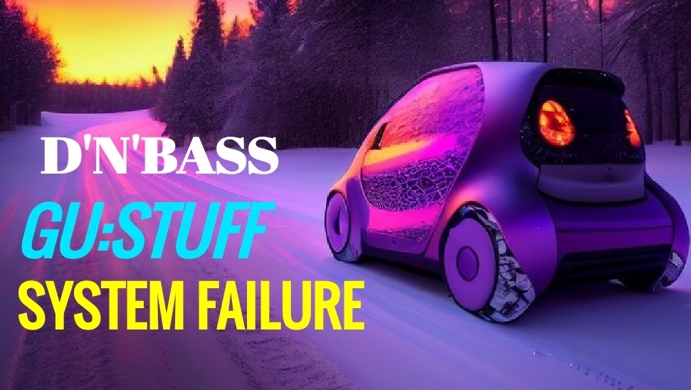 SYSTEM FAILURE - GU:STUFF (DnBass) BZ .mp4