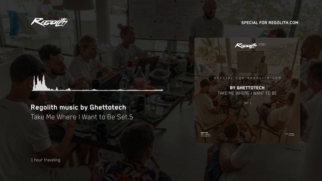 Regolith music by Ghettotech – Take Me Where I Want to Be Set. 5