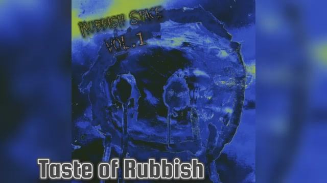 Rubbish Space - Taste of Rubbish