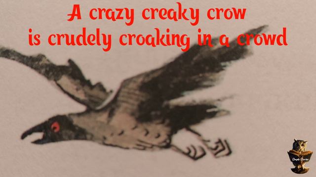 Tongue Twister. A crazy creaky crow...