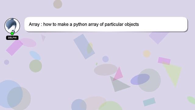 Array : how to make a python array of particular objects - смотреть ...