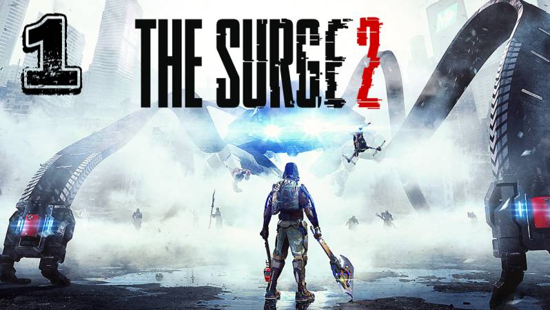 Знакомство с механикой - The Surge 2 Прохождение #1