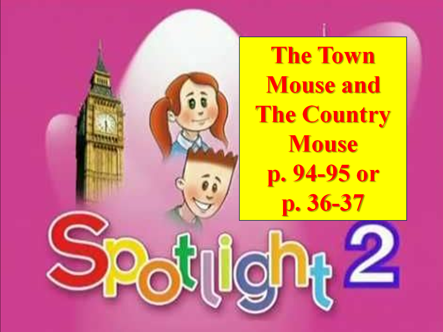 English Spotlight 2 p 94-95 p 36-37