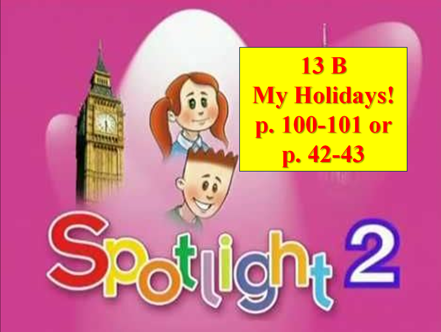English Spotlight 2 p 100-101 p 42-43