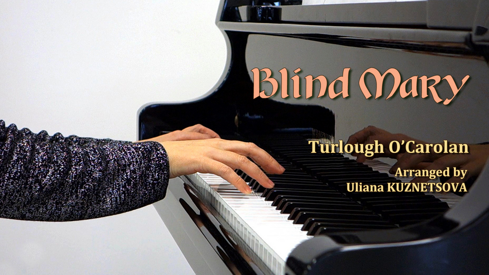 Blind Mary - O'Carolan arr Uliana Kuznetsova (piano cover)